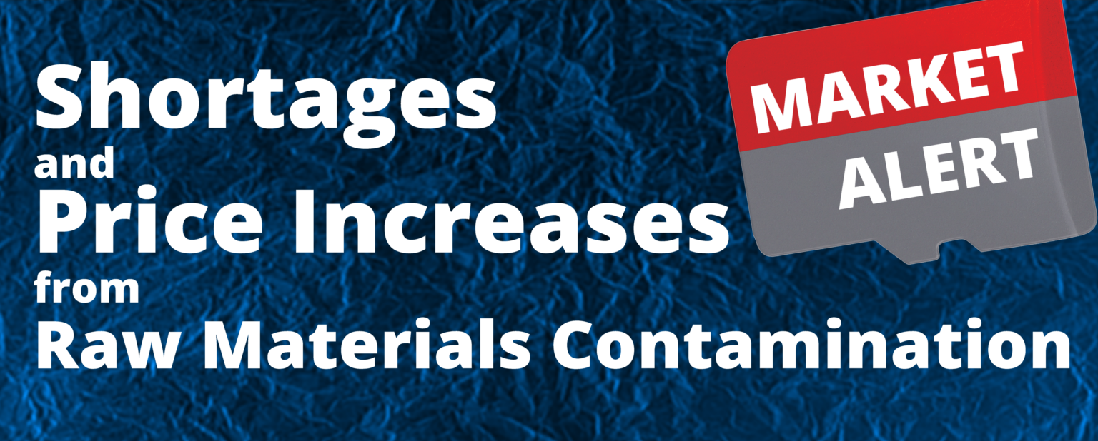 Shortages and Price Increases from Raw Materials Contamination