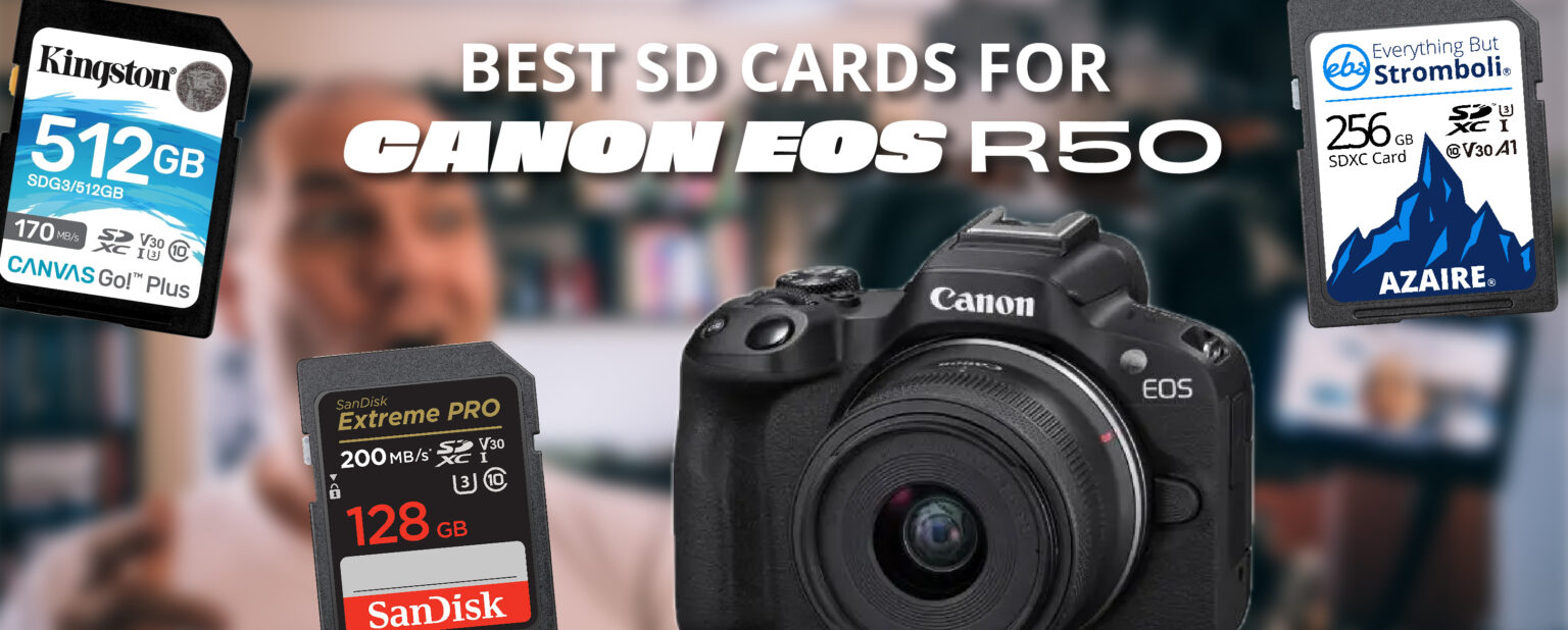 Best SD Cards for Canon EOS R50 - Everything But Stromboli